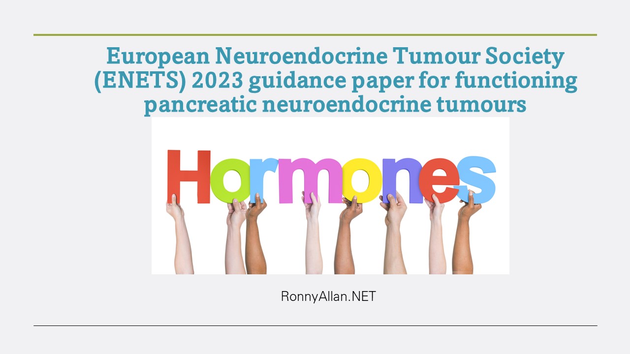 European Neuroendocrine Tumor Society 2023 guidance paper for ...